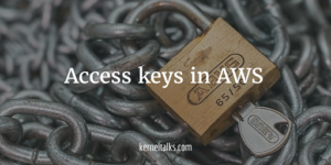 Create access keys in AWS - Kernel Talks