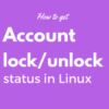 Account lock unlock status in Linux - Kernel Talks