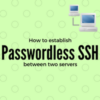 How to establish passwordless ssh between two servers - Kernel Talks
