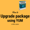 How to upgrade package using YUM in RHEL - Kernel Talks
