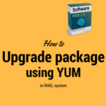 How to upgrade package using YUM in RHEL - Kernel Talks