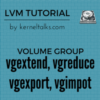 LVM commands tutorial : Part 2 : Volume group (vgextend, vgreduce ...