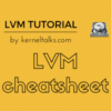 LVM cheatsheet - Kernel Talks