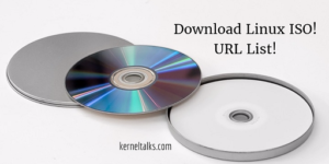 Get your Linux ISO download from these URLs - Kernel Talks