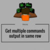 3 tricks to get multiple commands output in the same row - Kernel Talks
