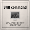 sar command (Part II) : CPU, Memory reporting - Kernel Talks