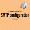5 steps guide for SMTP configuration in Linux - Kernel Talks