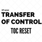 Complete guide: Transfer Of Control (TOC) in HP servers - Kernel Talks