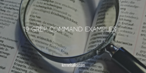 19 grep command examples - Kernel Talks