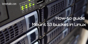 How to mount S3 bucket in Linux server - Kernel Talks