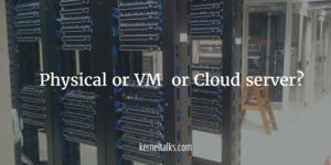 How to check if Linux server is physical or VM or cloud - Kernel Talks