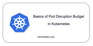 What is PDB in Kubernetes? - Kernel Talks